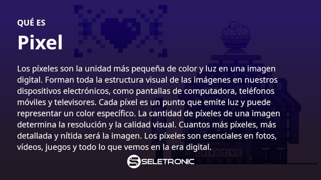 ¿Qué es Píxel? ¡Entender todo! | Seletronic